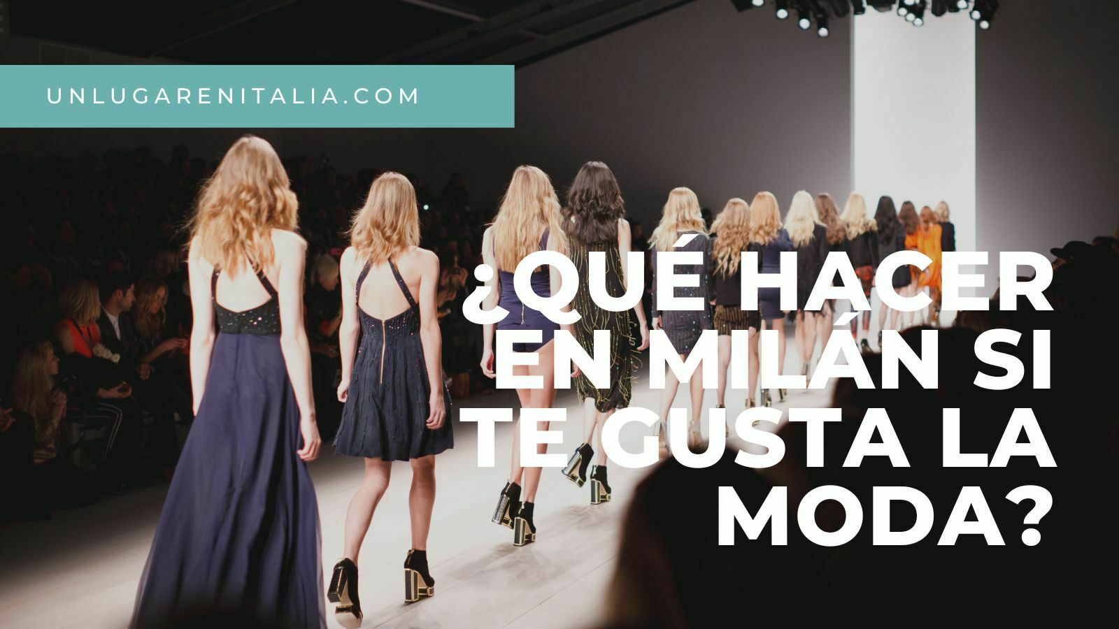 Moda en Milán | 10 cosas que tienes que hacer | Un lugar en Italia