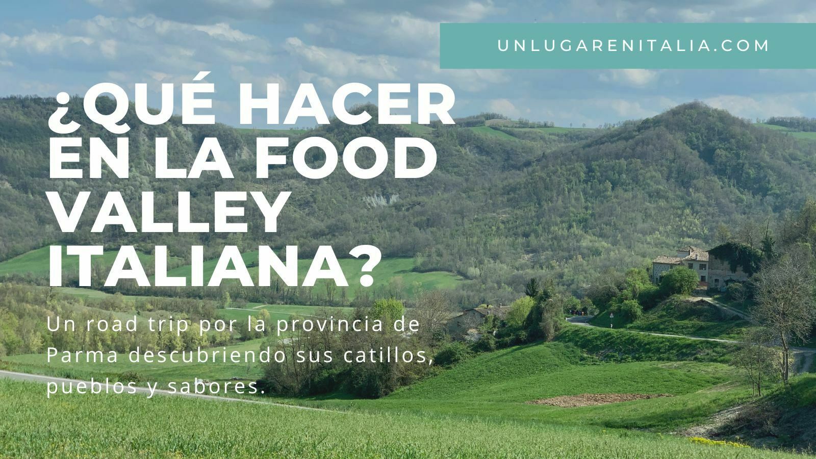 Qué hacer en la Food Valley | Emilia Romagna | Un lugar en Italia