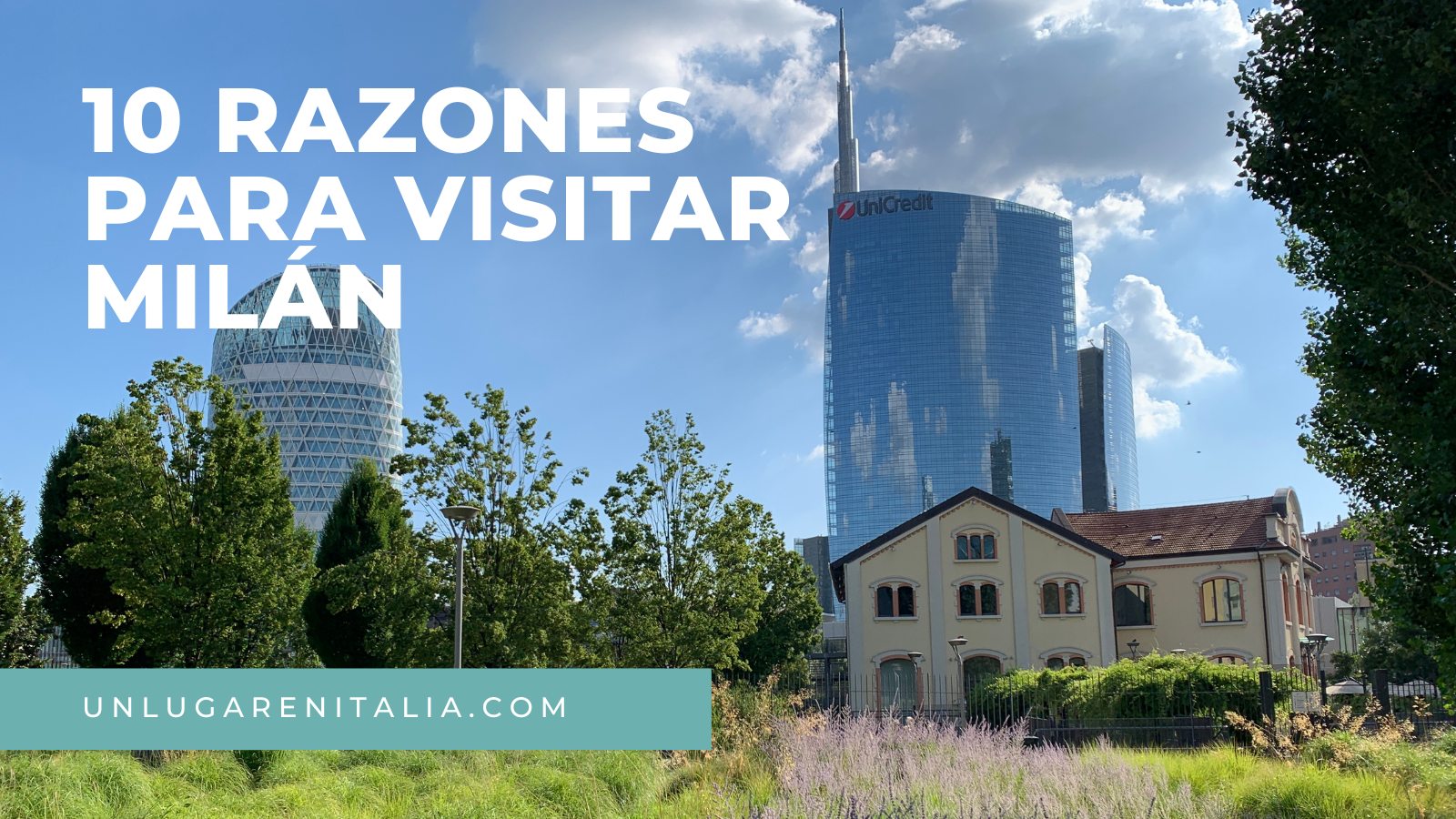 10 Razones para visitar Milán | Un lugar en Italia