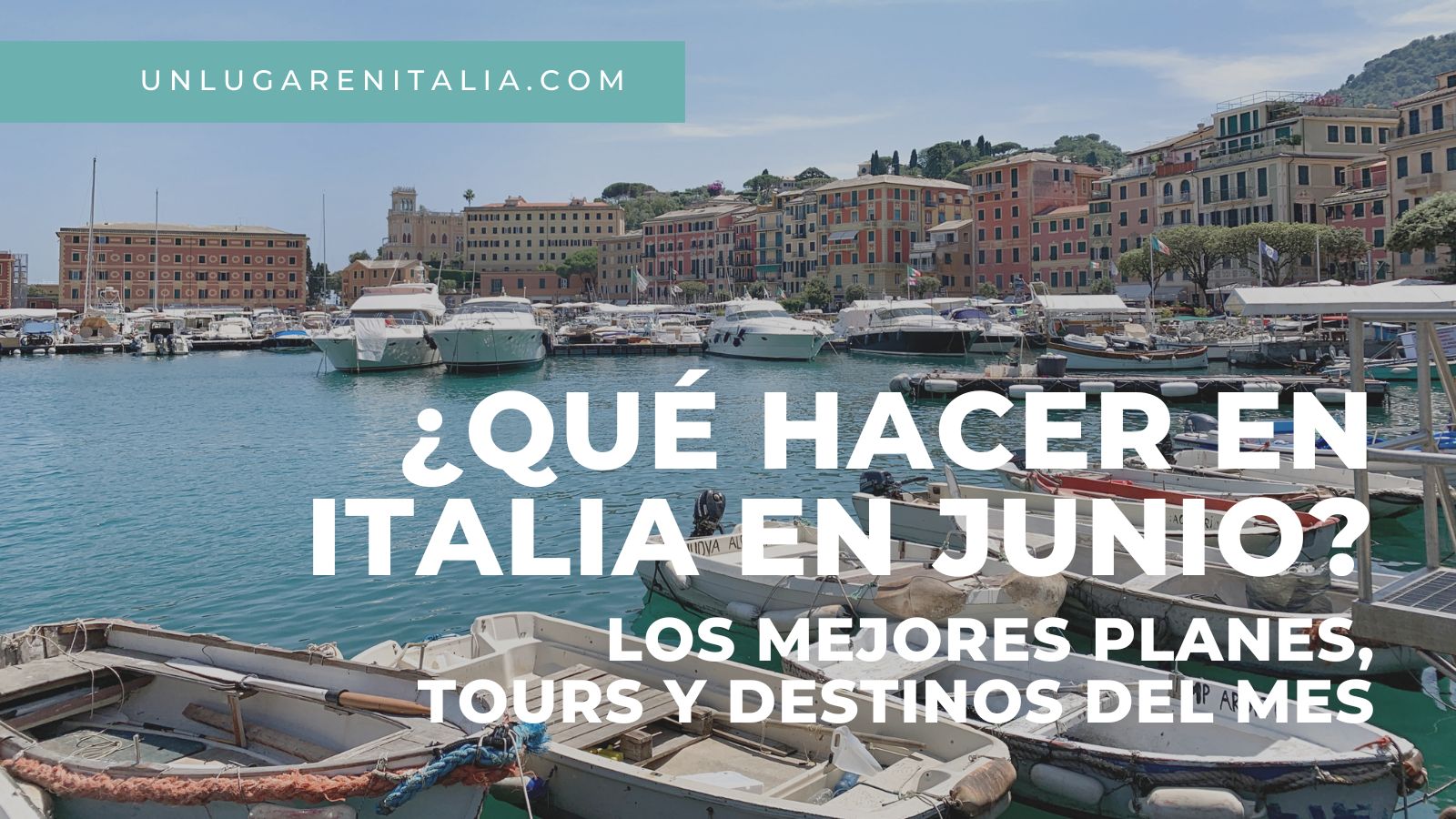 ¿Qué hacer en Italia en junio? Eventos, planes y mejores destinos